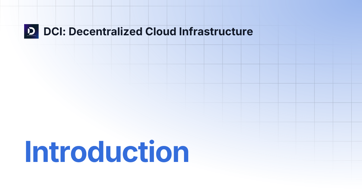 Introduction | DCI: Decentralized Cloud Infrastructure